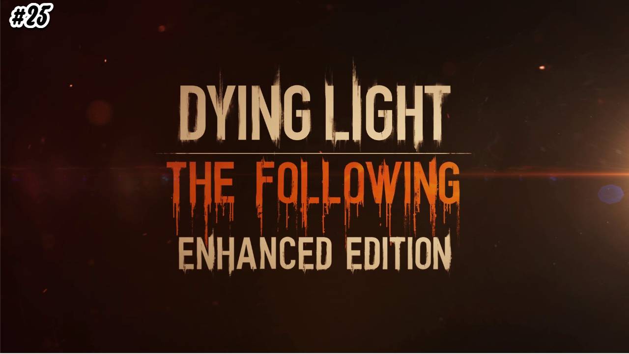 Прохождение Dying Light - The Following №25 Ездию и выполняю разные задания