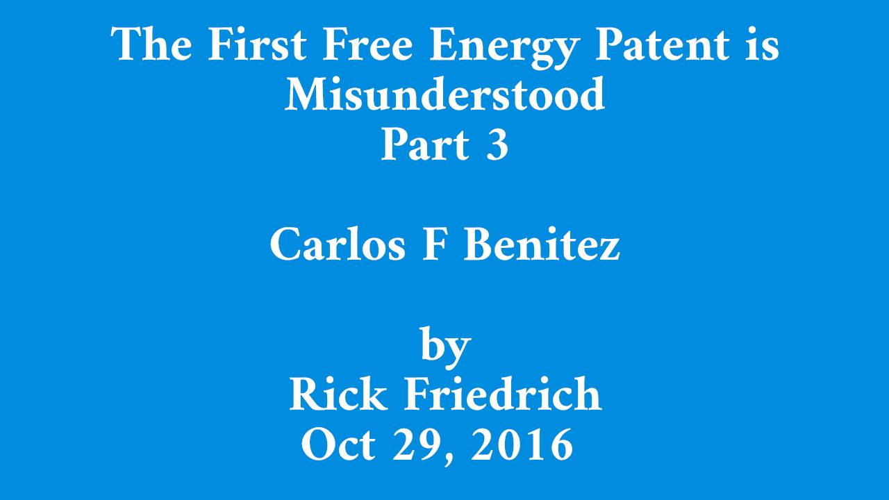 The 1st Free Energy Patent is Misunderstood 3#5 - Carlos F Benitez