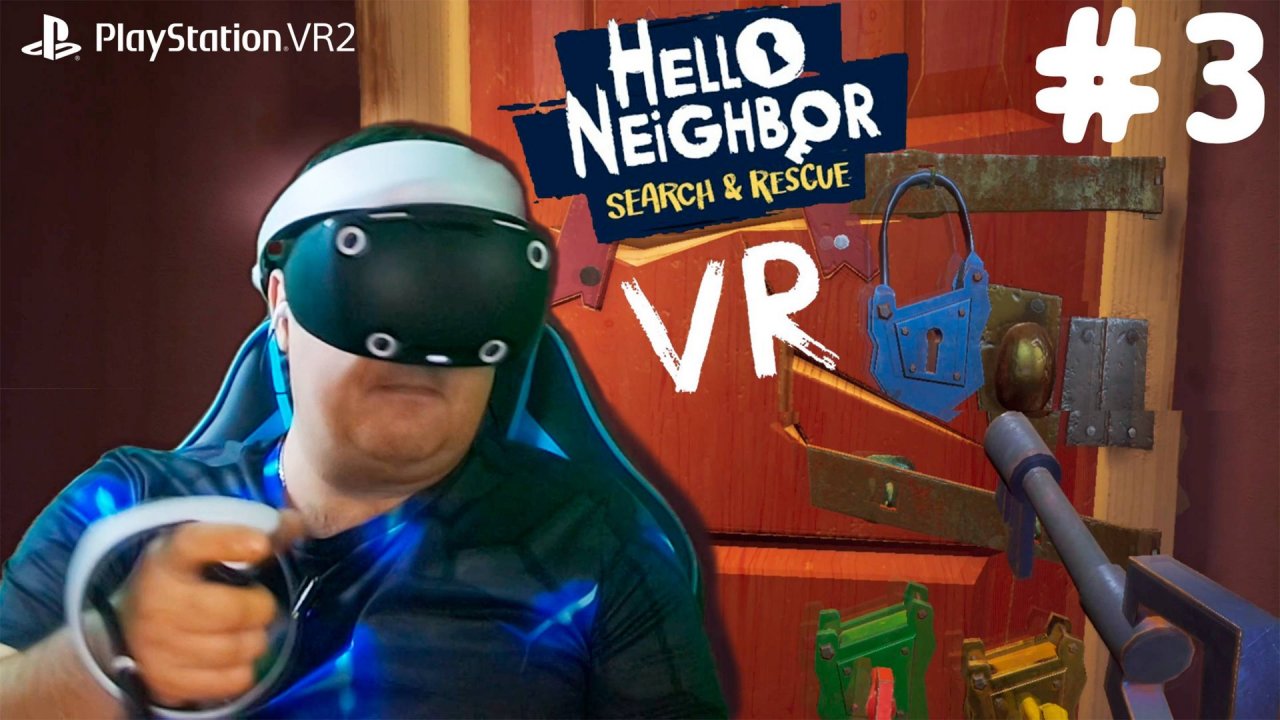 ОТКРЫВАЕМ ПОСЛЕДНИЙ ЗАМОК | ПРИВЕТ, СОСЕД В VR | ПРОХОЖДЕНИЕ #3 | HELLO NEIGHBOR VR | PS VR2