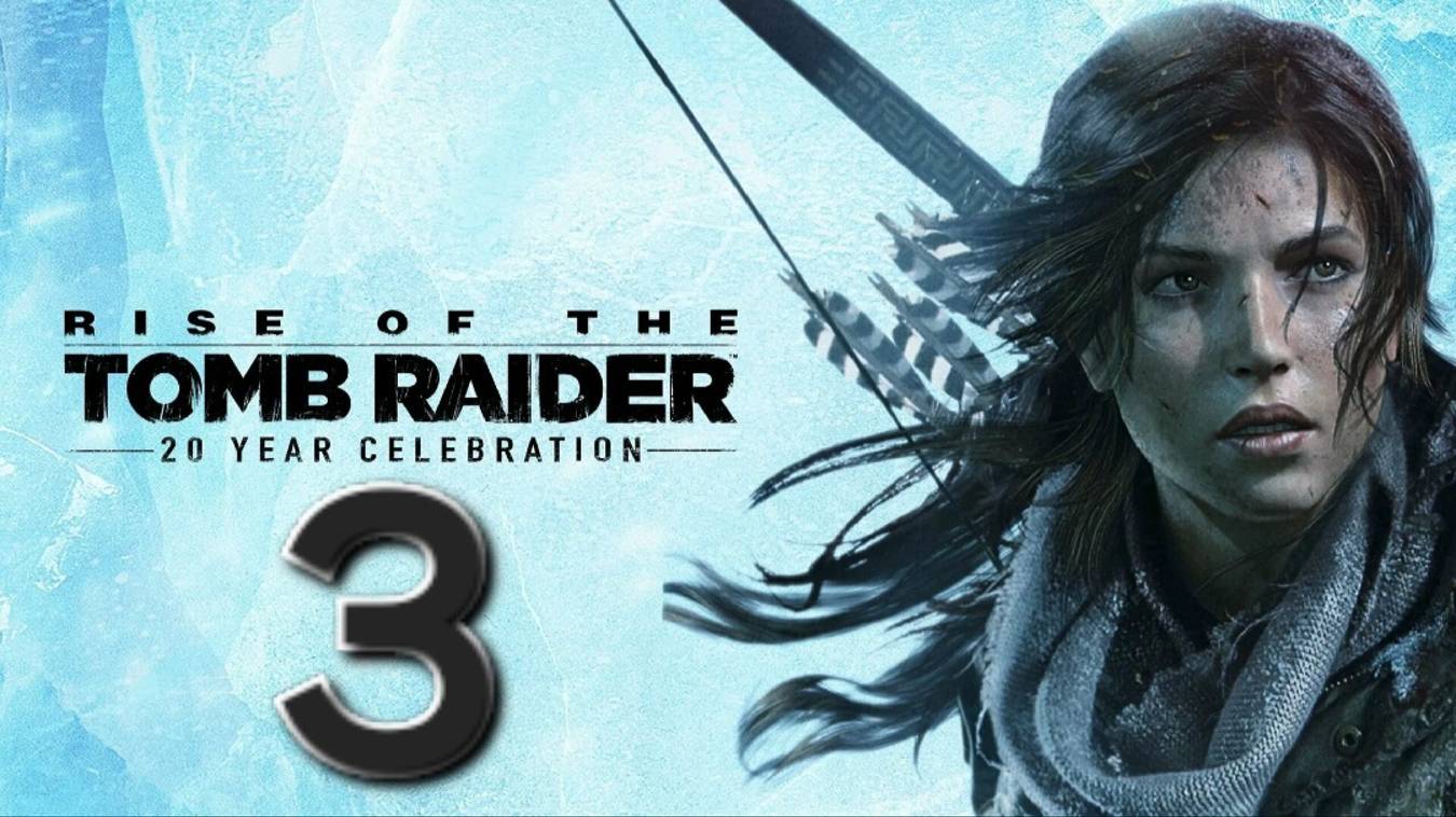 Rise of the Tomb Raider - Часть 3: Встреча с Анной