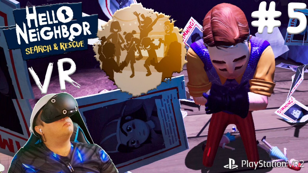 СОСЕД НА КОЛЕНЯХ! | ПРИВЕТ, СОСЕД В VR | ПРОХОЖДЕНИЕ #5 | HELLO NEIGHBOR VR | PS VR2