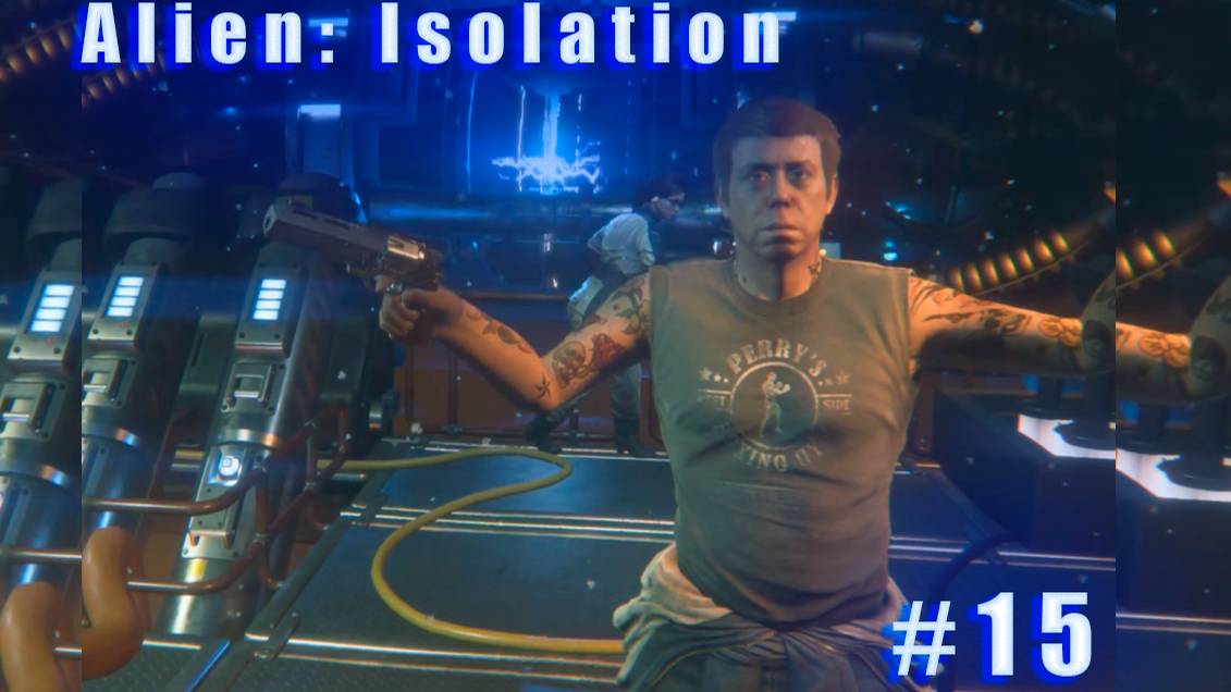 Прохождение ▶ Alien: Isolation ▶ ЧАСТЬ #15