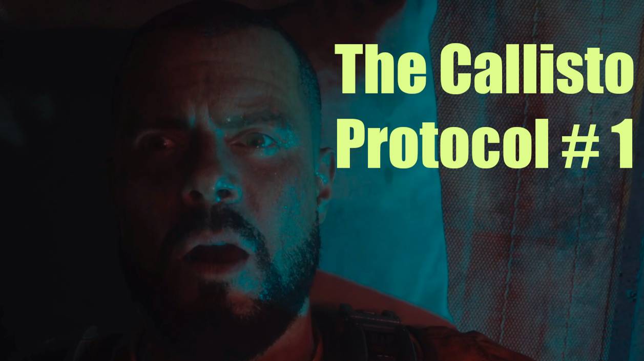 The Callisto Protocol. Прохождение #1 Приветствую в Черной жести
