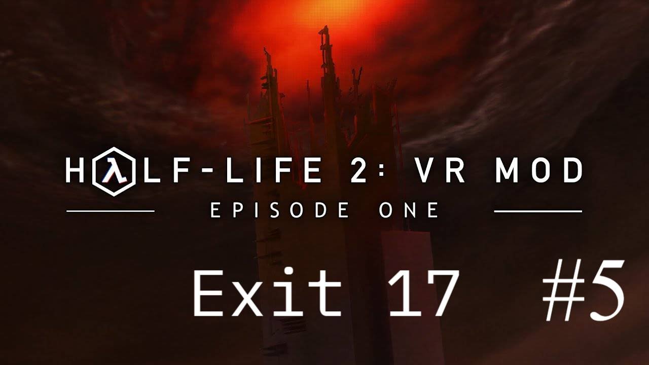 Half-Life 2 VR MOD: Episode One, глава 5: «Выход 17» (Exit 17)