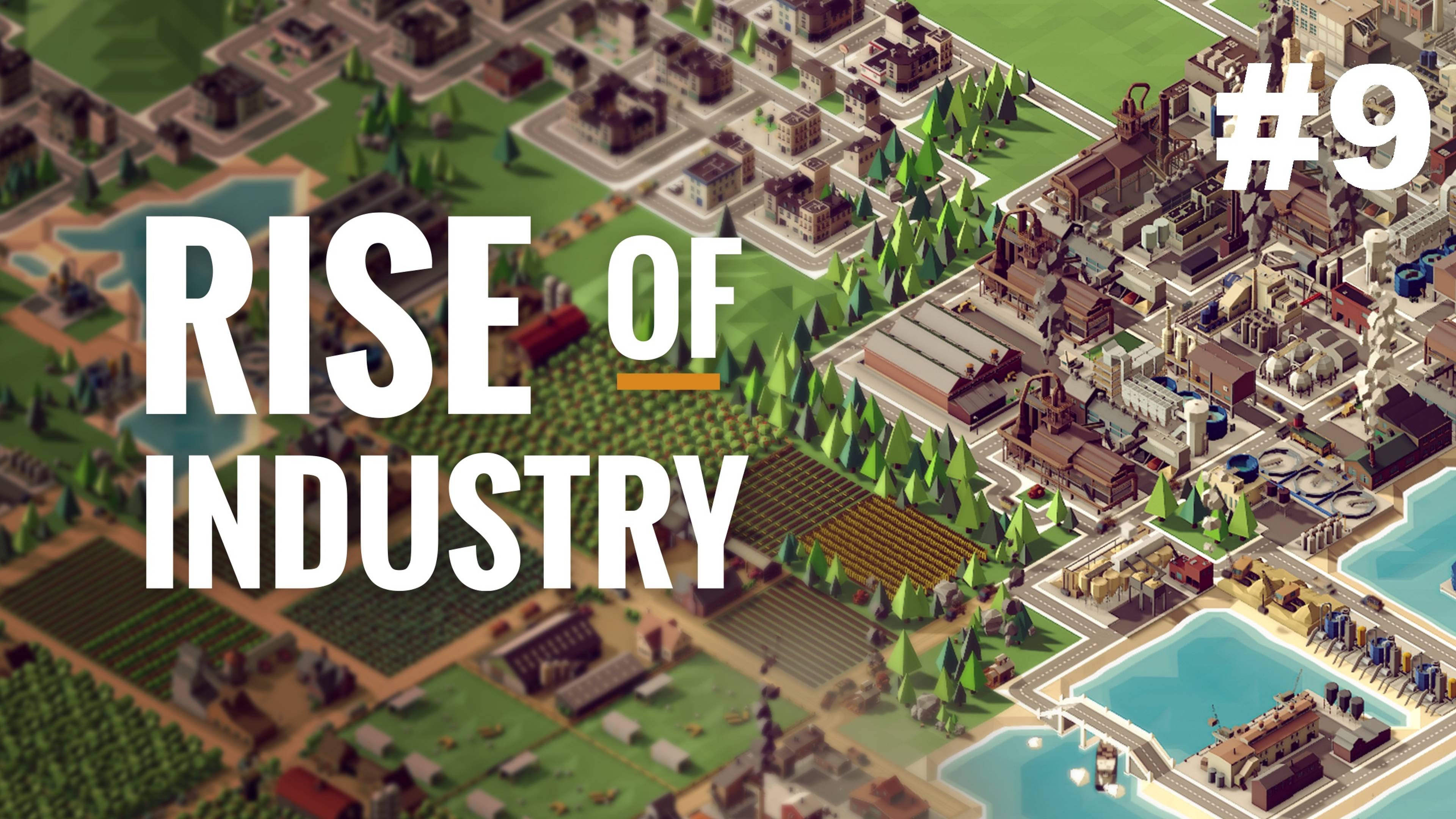 Rise of industry #9 - Расчет на расширение и производство первокарт (прохождение)