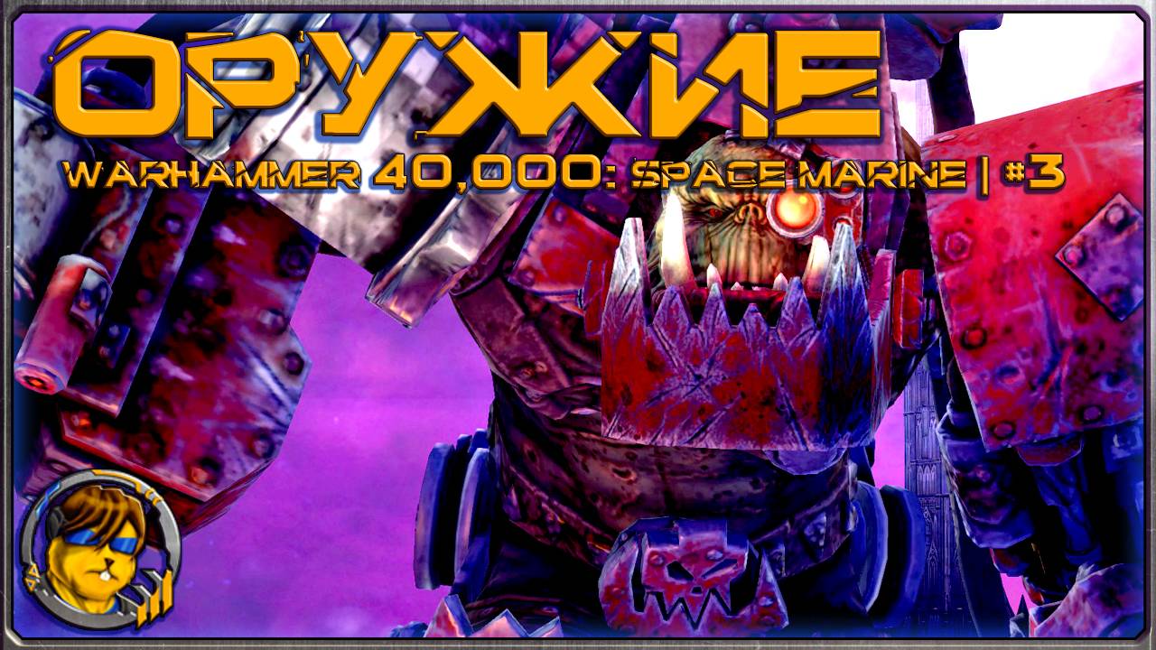 Часть III: Оружие ◈ Прохождение Warhammer 40,000: Space Marine | #3