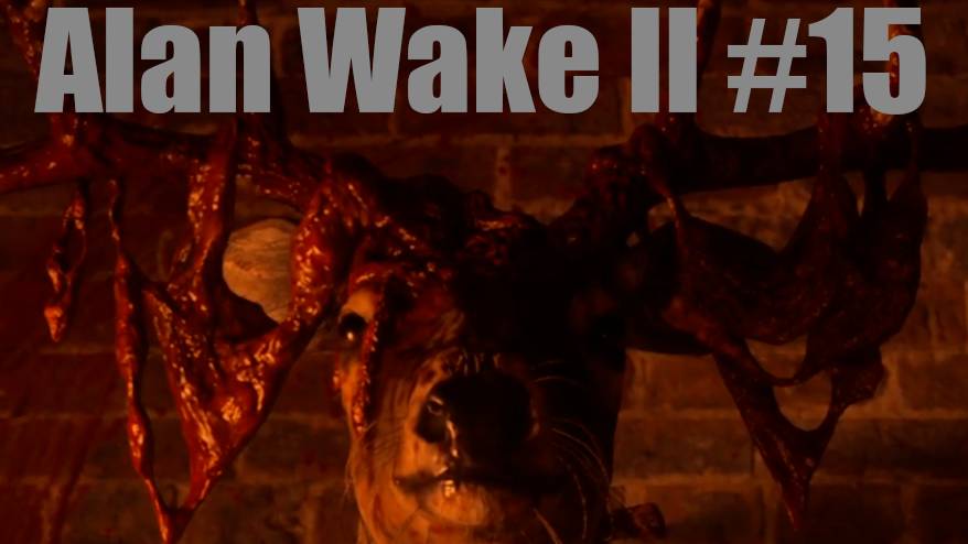 Alan Wake II. 15 - Без шансов