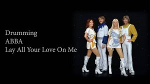 ABBA - Lay All Your Love On Me
АББА - Возложи всю свою любовь на меня
Игра на барабанах.