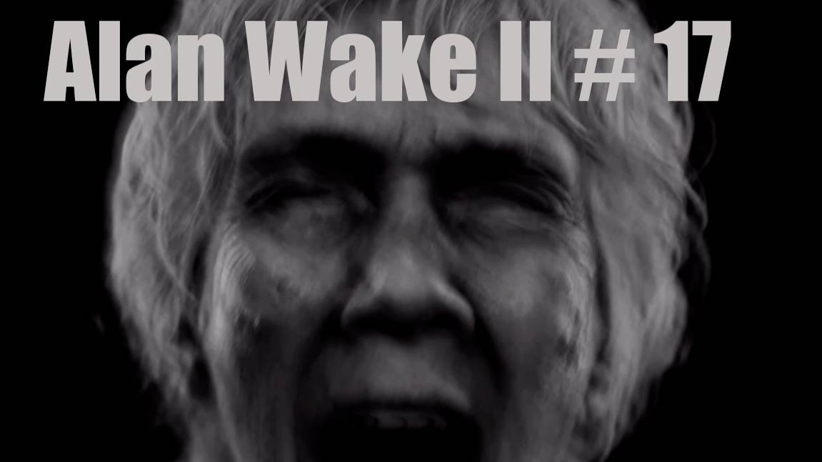 Alan Wake II. 17 - Это все бабка!!!
