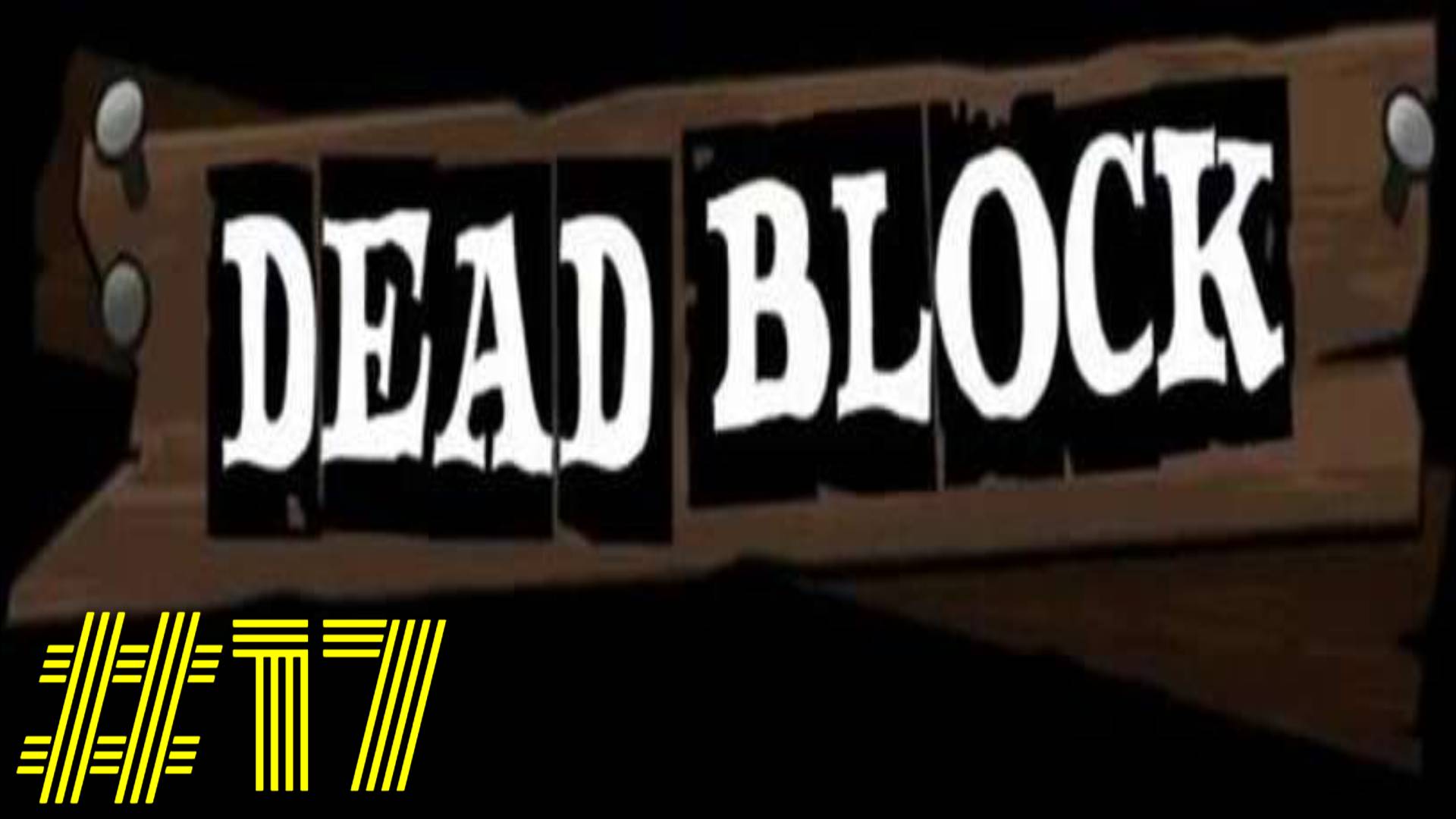 Dead Block:Часть 17  (Hard)