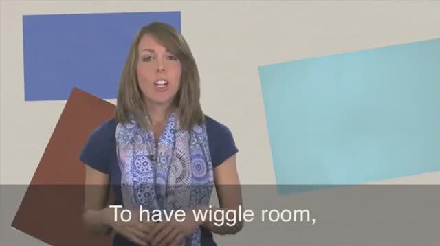wiggle room