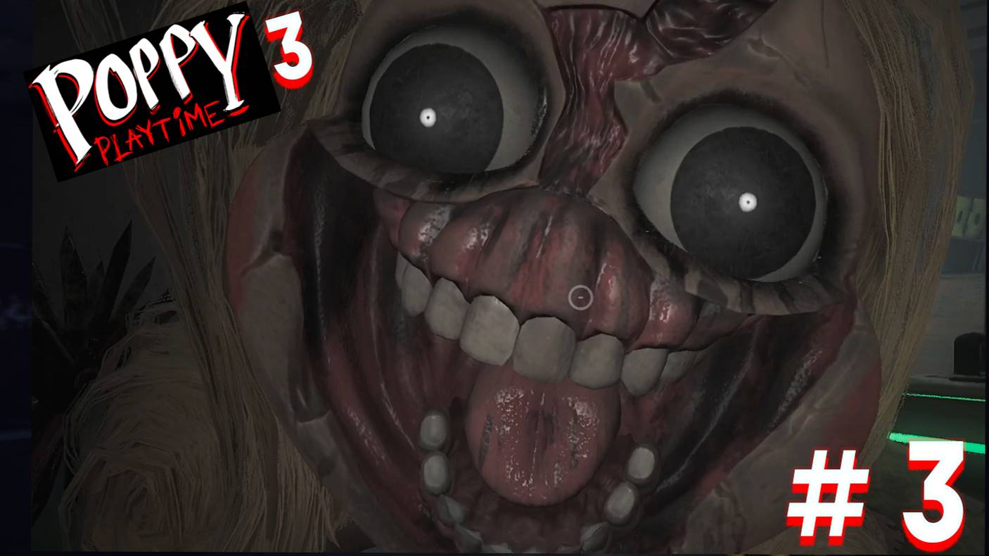 Прохождение Poppy Playtime III || ЧАСТЬ #3