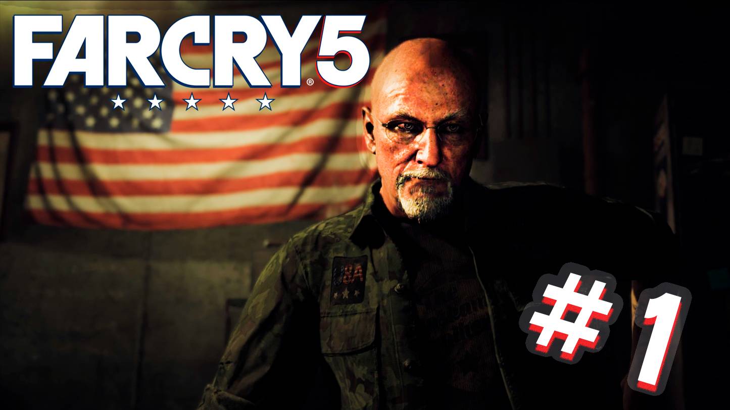 Прохождение Far Cry 5 || ЧАСТЬ #1