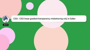 CSS : CSS linear gradient transparency misbehaving only in Safari