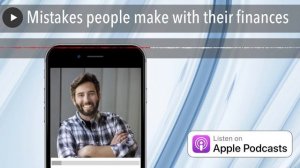 Mistakes people make with their finances