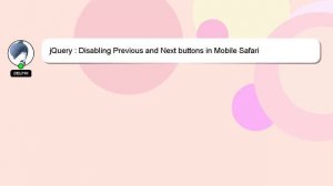 jQuery : Disabling Previous and Next buttons in Mobile Safari