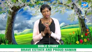 BIBLE STORY:"BRAVE ESTHER AND PROUND HAMAN".