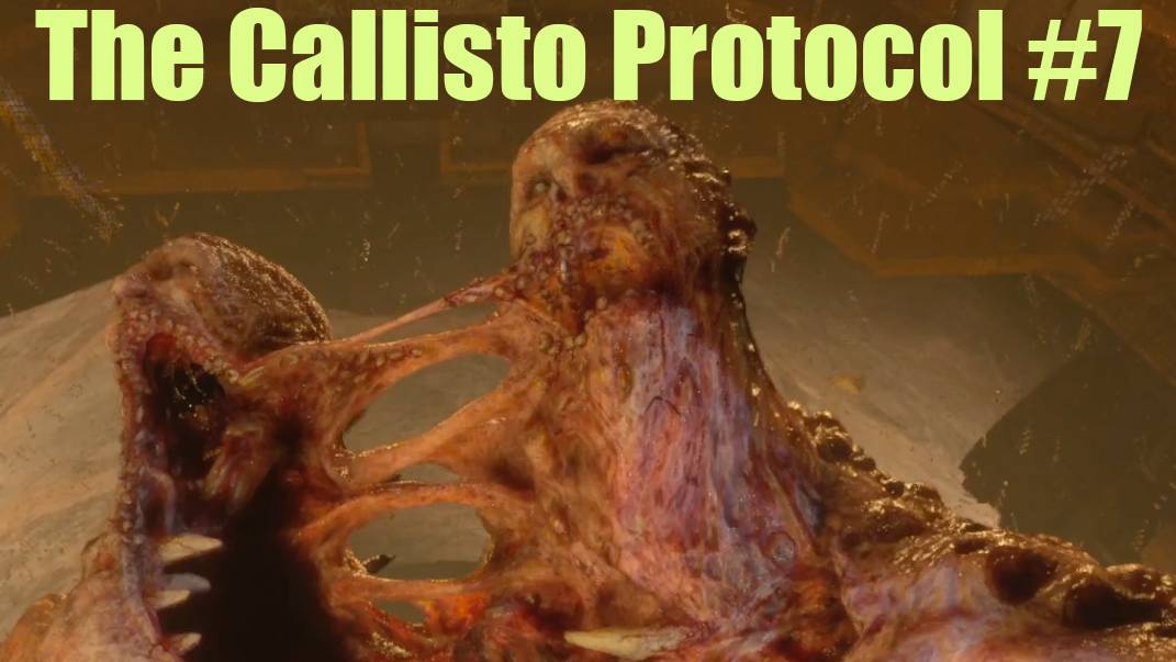 The Callisto Protocol. Прохождение #7.  Биг босс