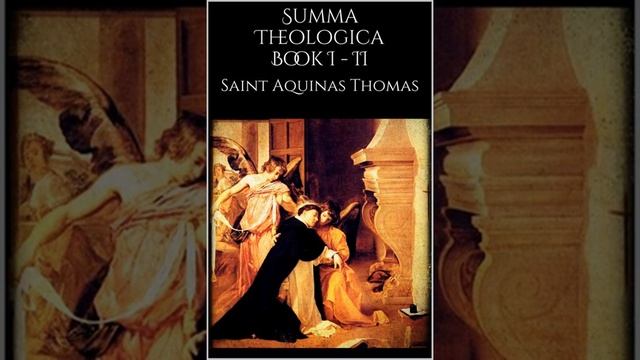 Summa Theologica by Thomas Aquinas | Summary and Critique