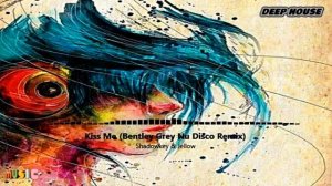 Shadowkey & Jellow - Kiss Me (Bentley Grey Nu Disco Remix) [HQ Áudio 5.1]