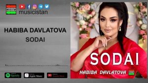 ХАБИБА ДАВЛАТОВА - СОДАИ / HABIBA DAVLATOVA - SODAI (2023)