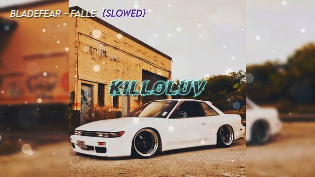 BLADEFEAR - FALLE {s l o w e d}