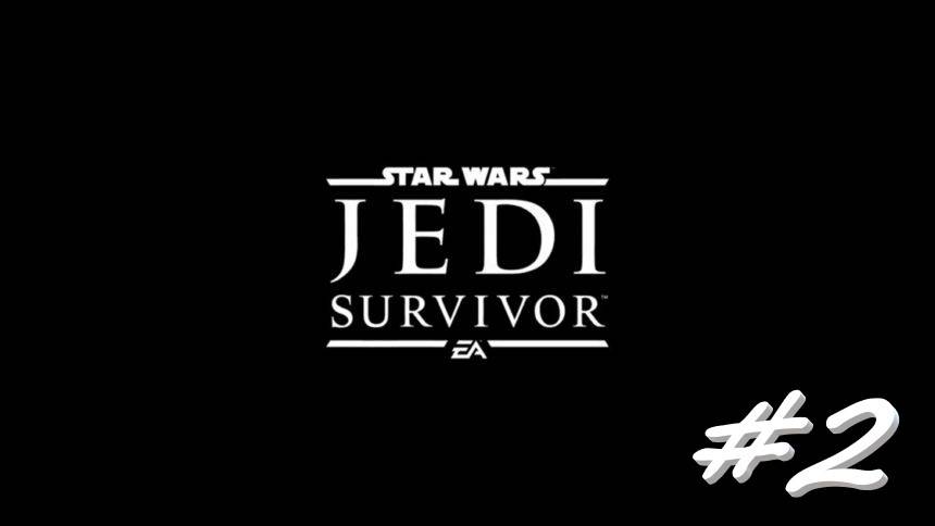 STAR WARS Jedi Survivor 2 серия