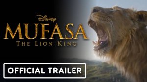 Муфаса: Король Лев Русский Финальный Трейлер