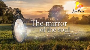 Потрясающая музыка   The mirror of the soul (зеркало души): -  автор Сергей Артамонов 2024