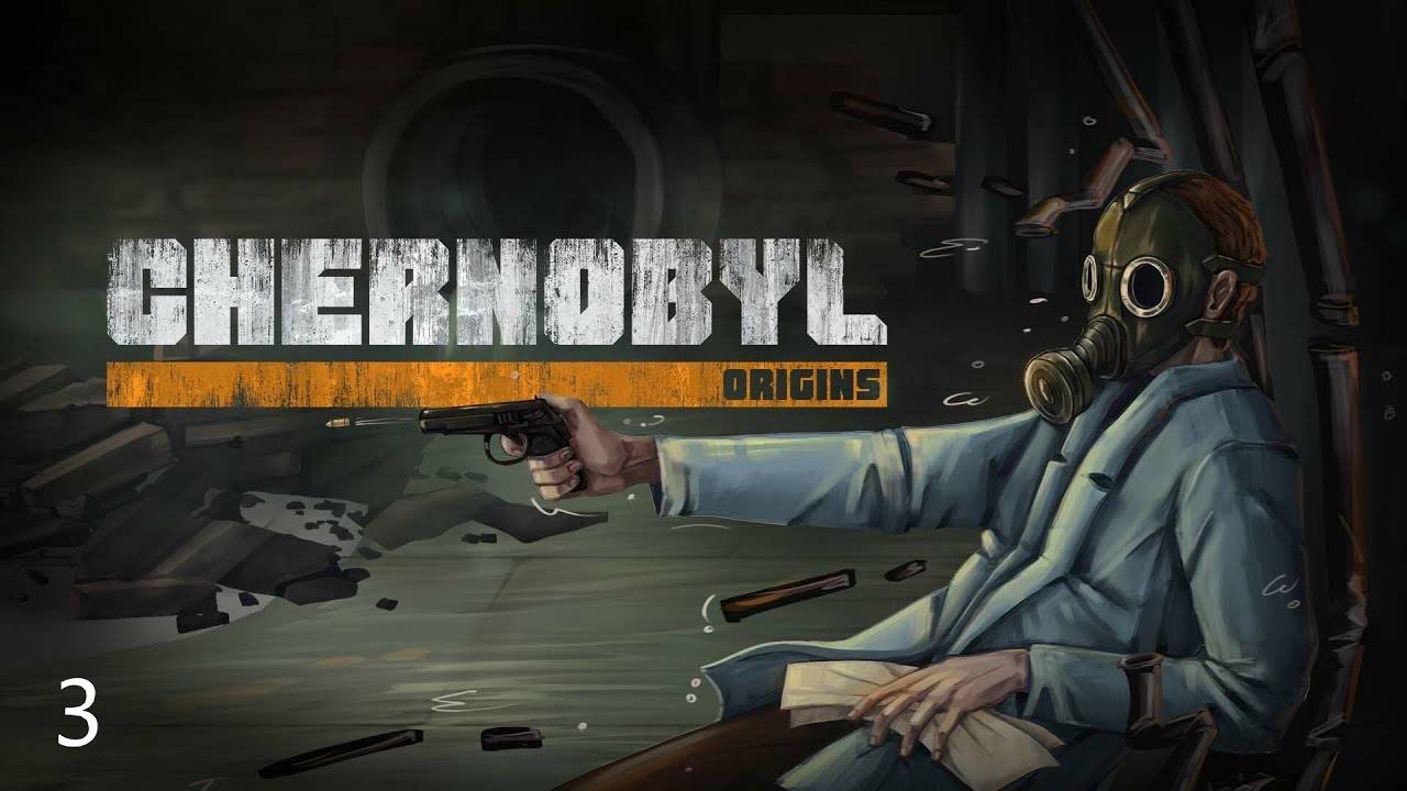 Chernobyl: Origins ➤ Полное прохождение ➤ Часть 3