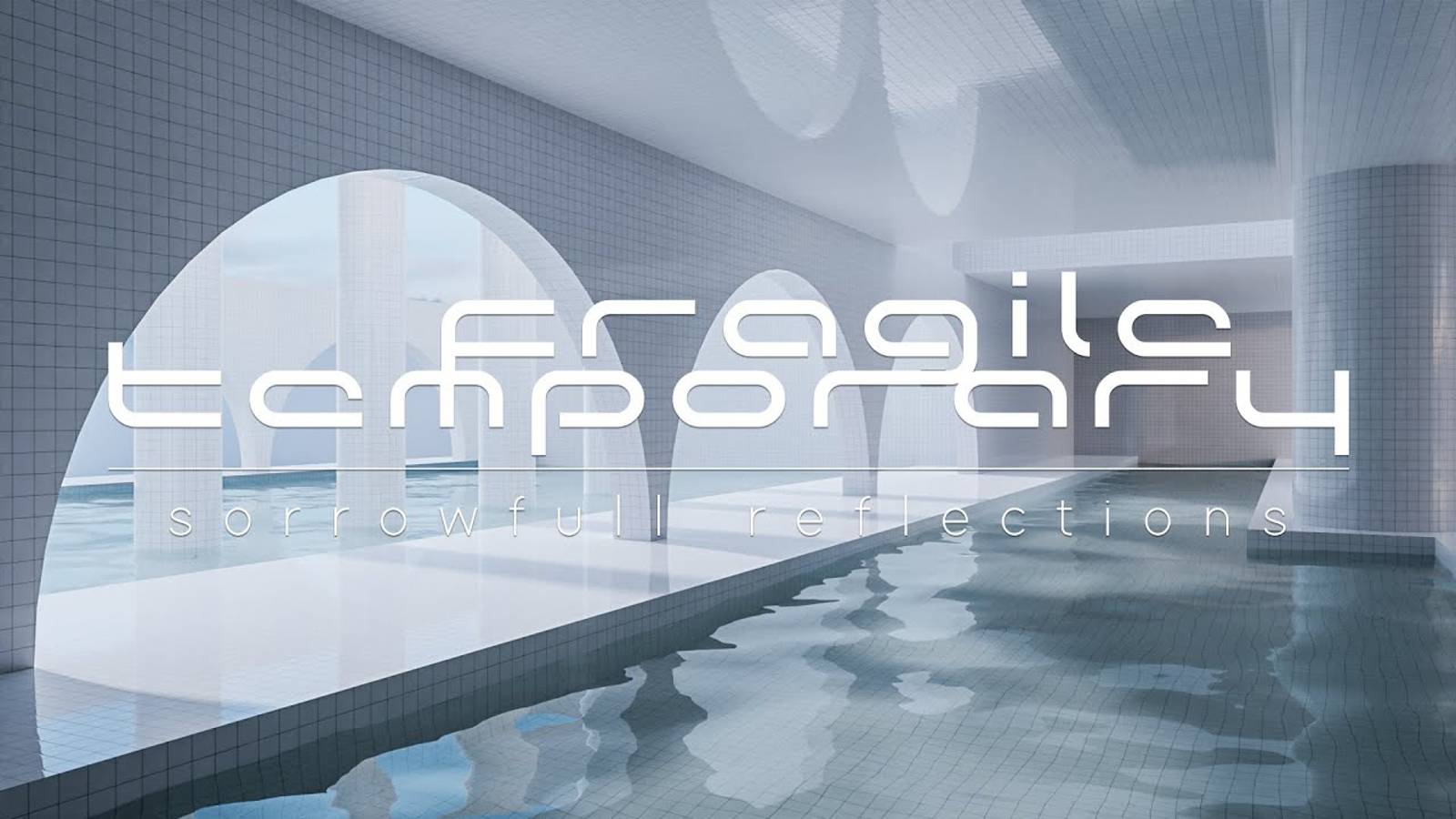 sorrowful reflections _ fragiletemporary _ Ambient, Dreamcore, Poolcore