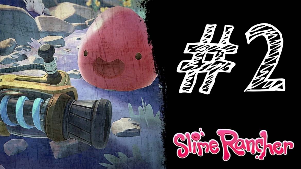 НОВЫЕ СЛАЙМЫ. Прохождение #1 - Slime Rancher