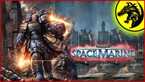 📺 Warhammer 40 000  Space Marine ► БАЛДЁЖНЫЙ ПЕРЕСКАЗ 🎮