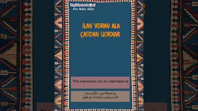 13. English/Azerbaijani Turkic Proverbs (Ata Baba/Atalar Sözü)