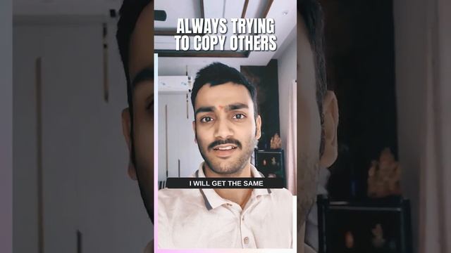 Are you always copying others?