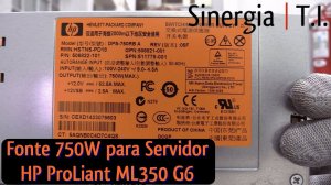 Fonte 750W Servidor HP ProLiant ML350 G6 Model DPS-750RB A P/N: 506822-101 HSTNS-PD18 511778-001👍🚀👊