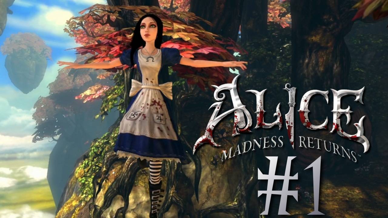 Alice Madness Returns #1 БЕЗУМИЕ ВОЗВРАЩАЕТСЯ