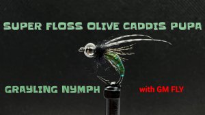 Хариусовая Нимфа Куколка Ручейника Super Floss Olive Caddis Pupa Как связать от GM FLY