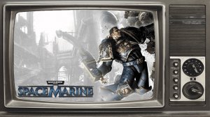 Warhammer 40000 Space Marine - #4 Стрим из новой хаты (СТРИМХАУС)