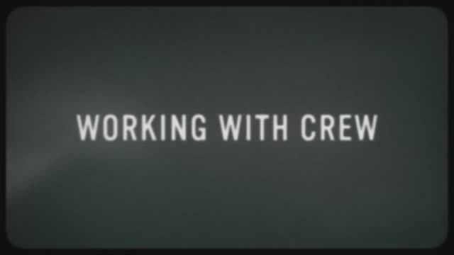 17 - Working With Crew