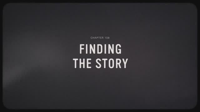 08 - Finding the Story