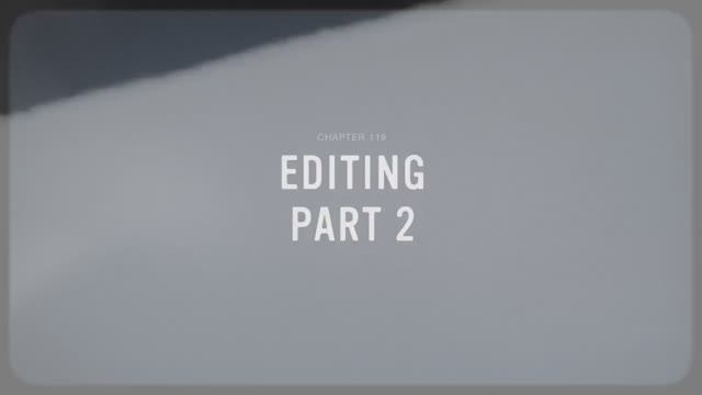 19 - Editing Part 2