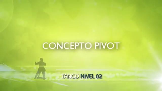 Tango nivel 2 - clase 11: Concepto Pivot