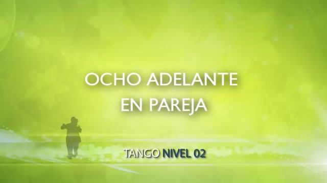 Tango nivel 2 - clase 05: Pareja Ocho Adelante