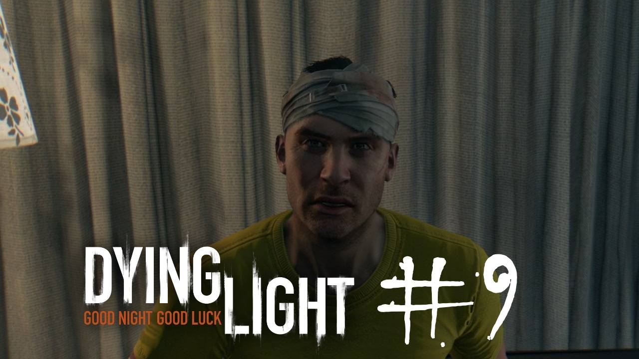 Dying Light #9 КУЧА ЗАДАНИЙ