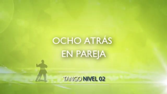 Tango nivel 2 - clase 10: Pareja Ocho Atrás