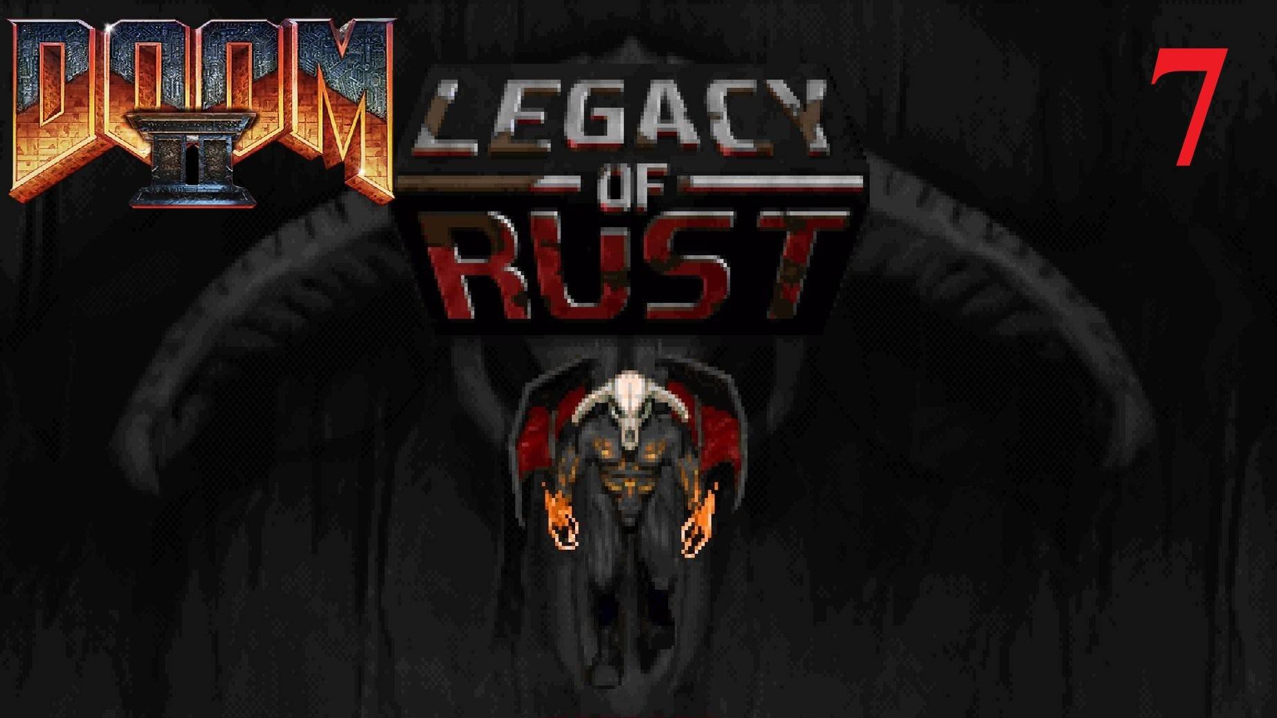 Второе пришествие боли 😡 DOOM Legacy of Rust ⛧ 7