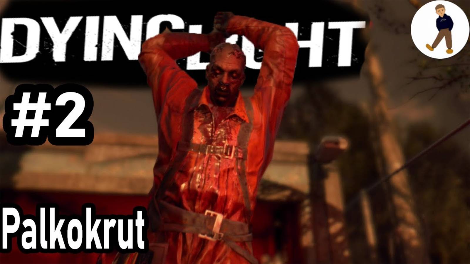 ●Dying light●  #2 - ВАЖНЫЕ ПОРУЧЕНИЯ ДЛЯ ВАЖНОГО ЧЕЛОВЕКА
