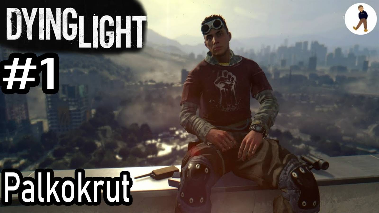 ●Dying light● #1 - АГЕНТ ВГМ ПРИБЫЛ!