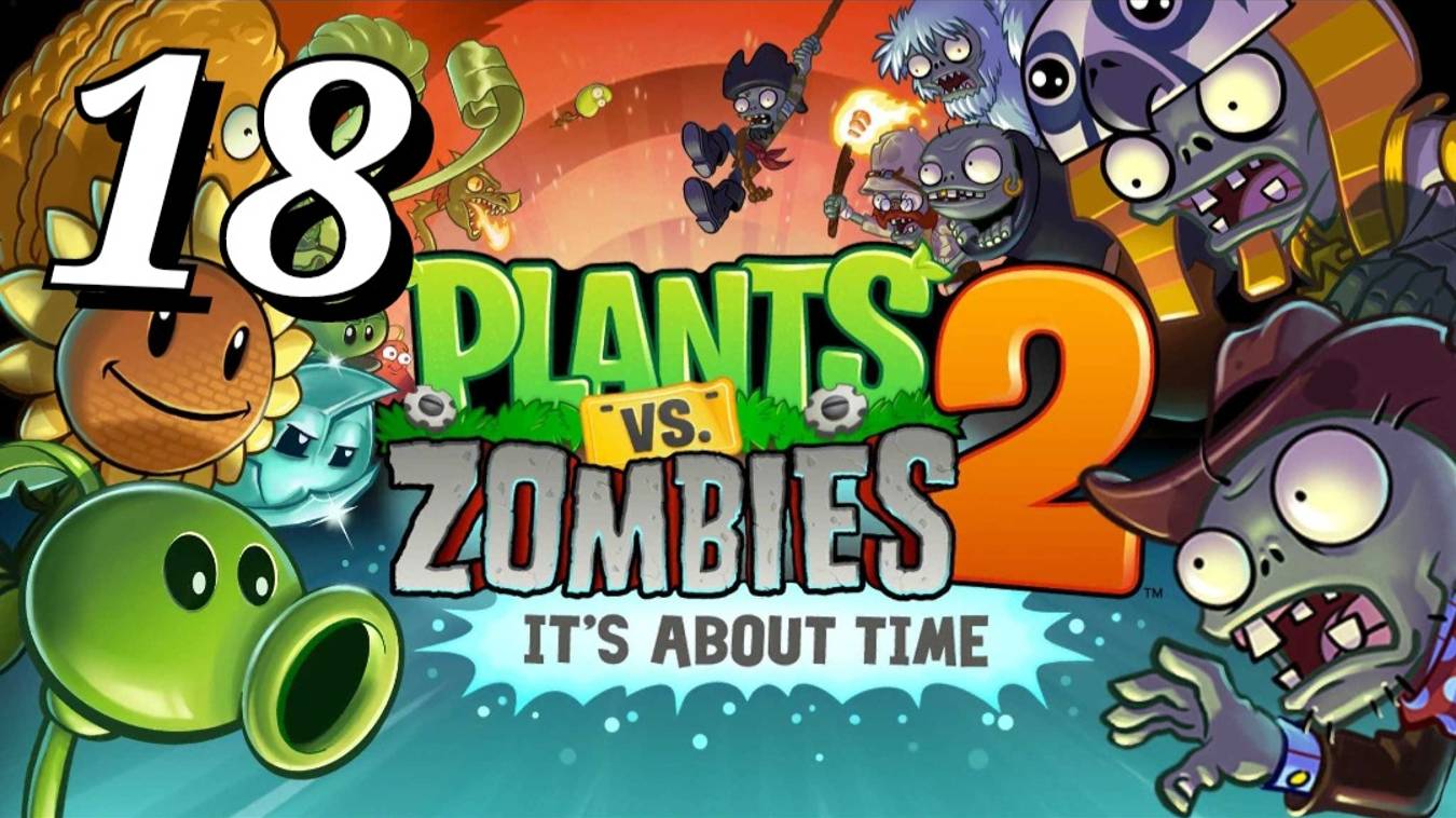 Plants vs. Zombies 2: It’s About Time - Часть 18: Затерянный город 3/3